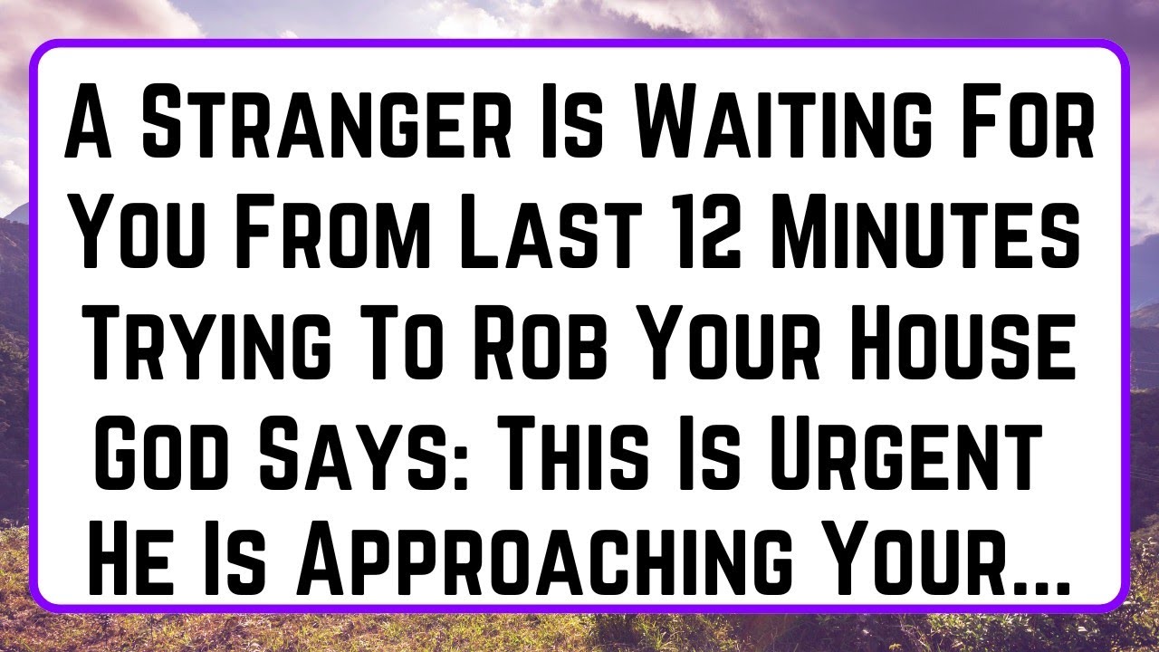 11:11😨God Says, A Stranger Is Trying To Rob Your House And He Is ...