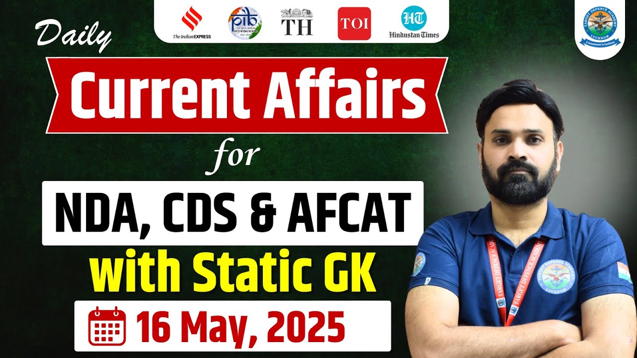 Current Affairs 16 May 2025 | Current Affairs for NDA 2025 | Current ...