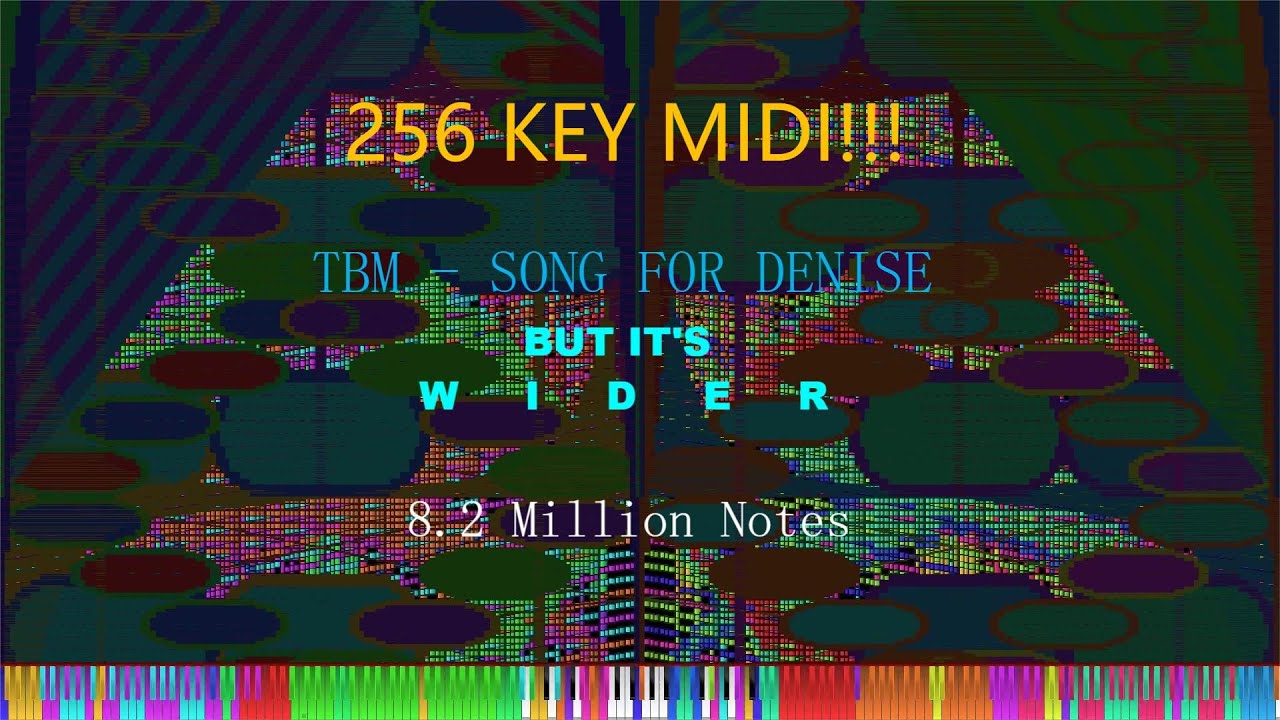 [Black MIDI] [256 Key Test] Song for Denise but W I D E R - 8.2M+ Notes ...