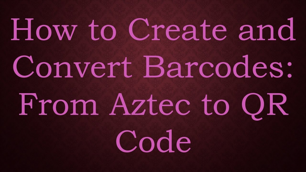 How to Create and Convert Barcodes: From Aztec to QR Code - YouTube