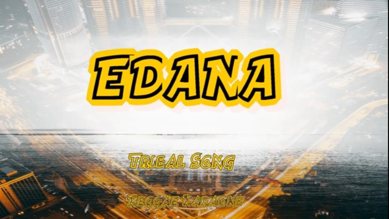Edana - Idana Tribal song reggae Chords - Chordify