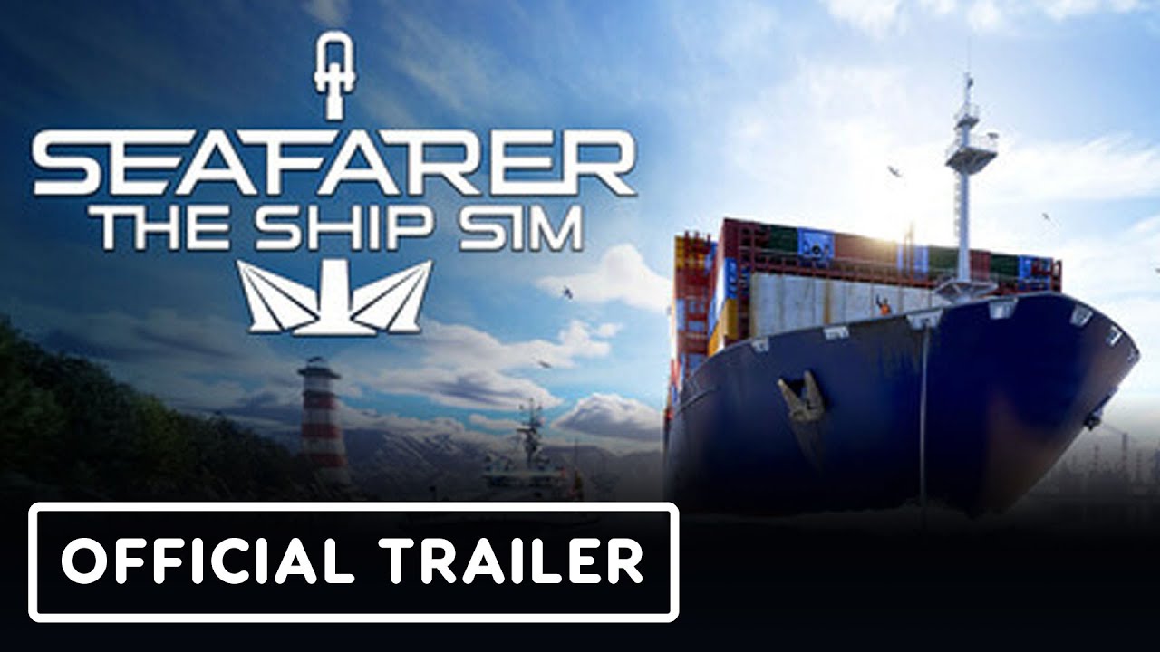 Seafarer: The Ship Sim - Official Announcement Trailer - YouTube