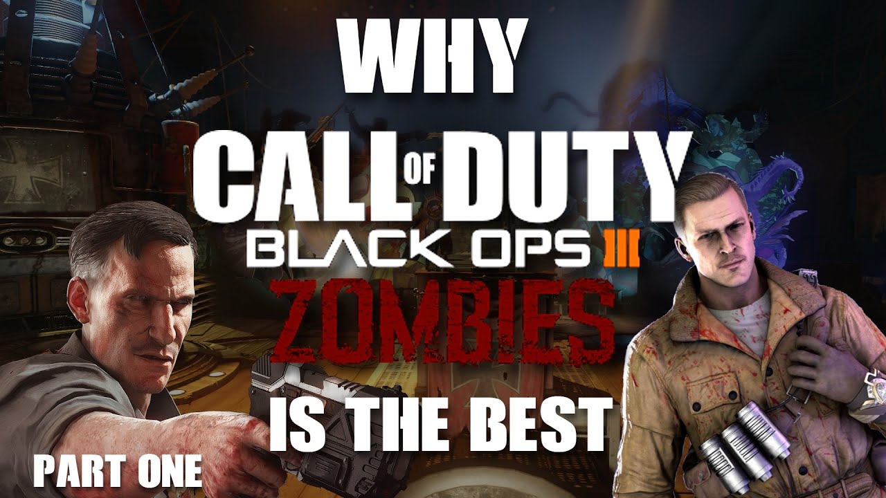 Why Black Ops 3 Zombies is the best - Part 1 - YouTube