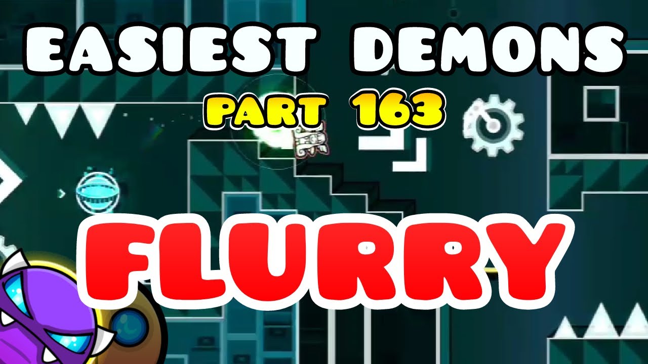 EASIEST DEMONS Geometry Dash - Flurry - Easy Demon Nº 163 - Road To 500 ...