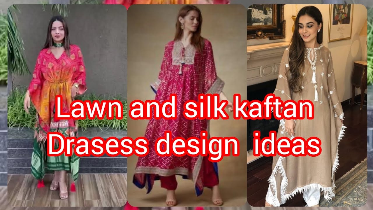 lawn and silk kaftan drase design ideas|latest kaftan dress design ...