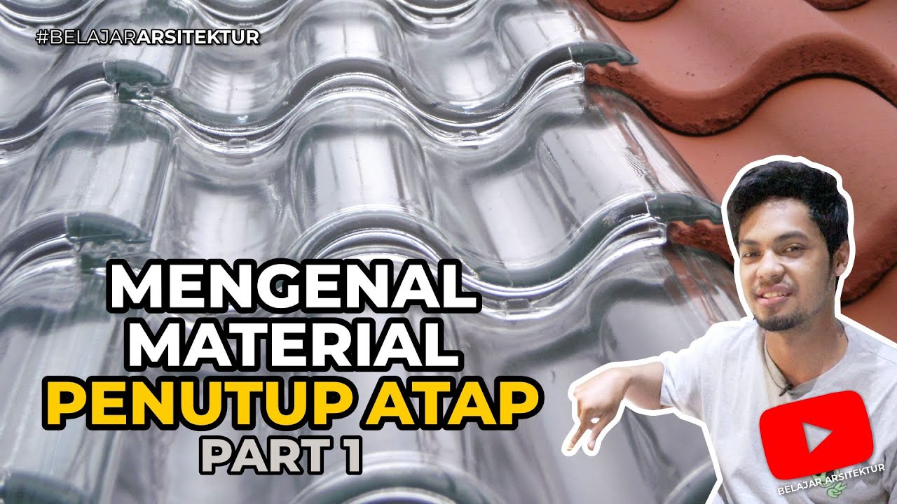 Mengenal MATERIAL Penutup ATAP Part 1 - Belajar Arsitektur - YouTube