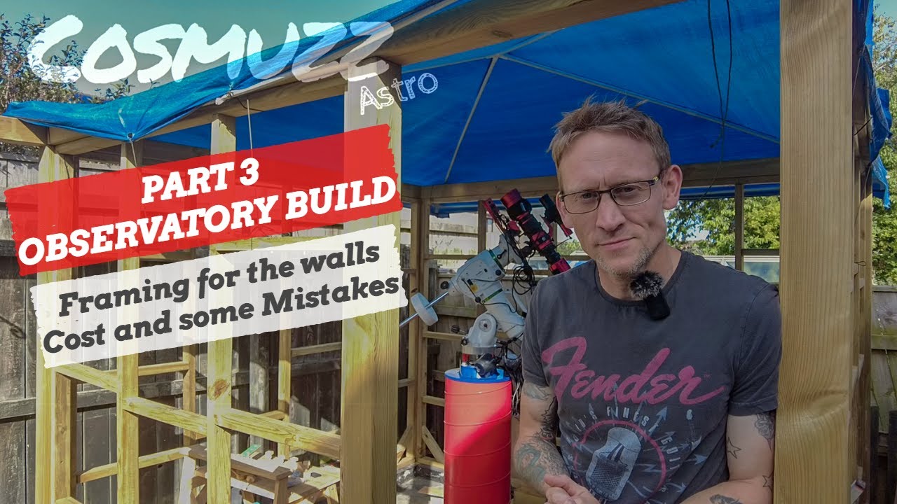 Part 3 Observatory Build. Framing For The Walls, Cost So Far And A Few ...