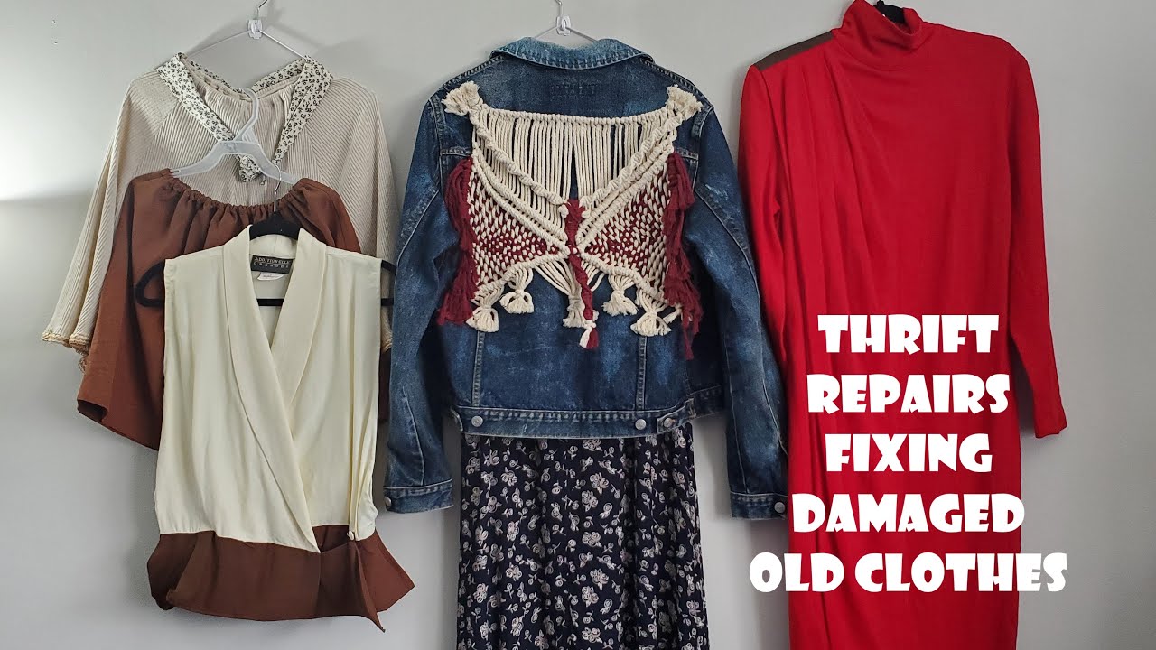 THRIFT REPAIRS Fixing Damaged Old Clothes - YouTube