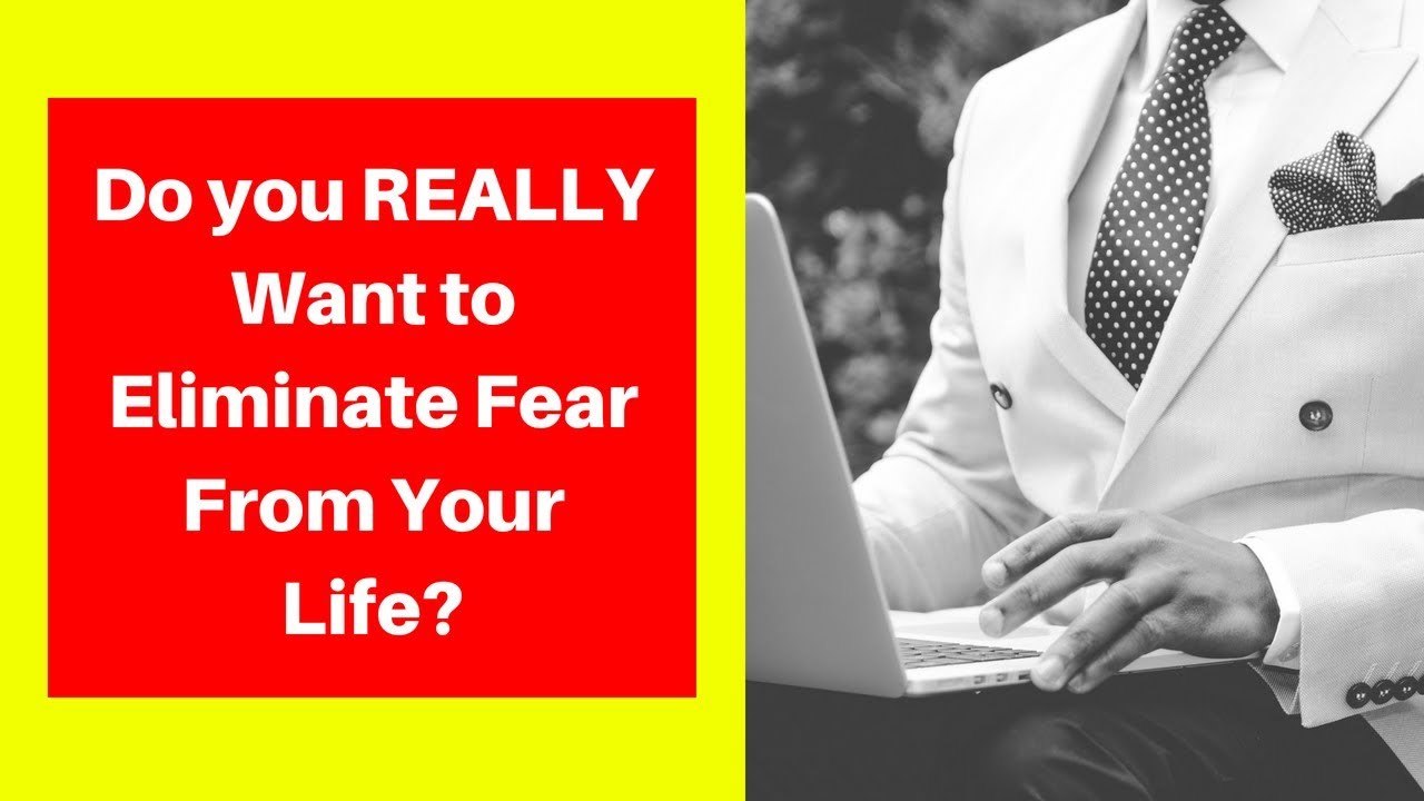 How to Eliminate Fear From Your Life: #1 Tips to Help You! - YouTube