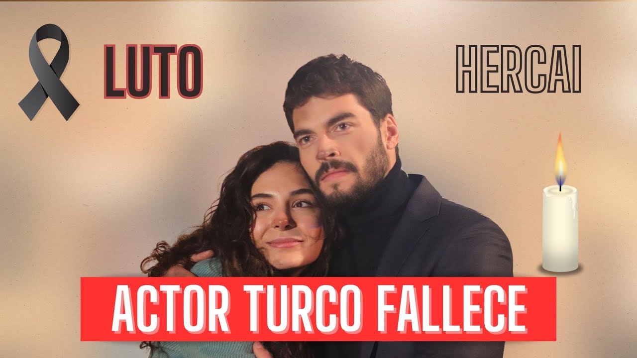LUTO EN HERCAI: ACTOR TURCO FALLECE - YouTube