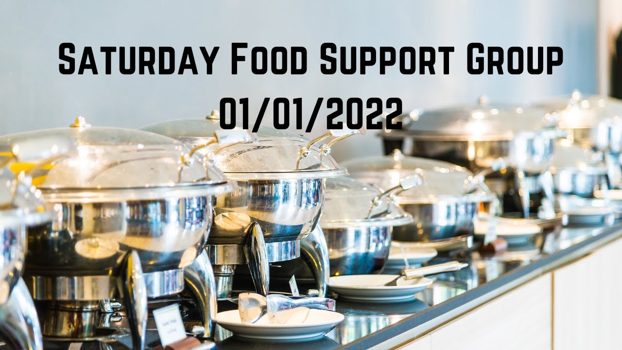 Saturday Food Support Group 01/01/22 - YouTube