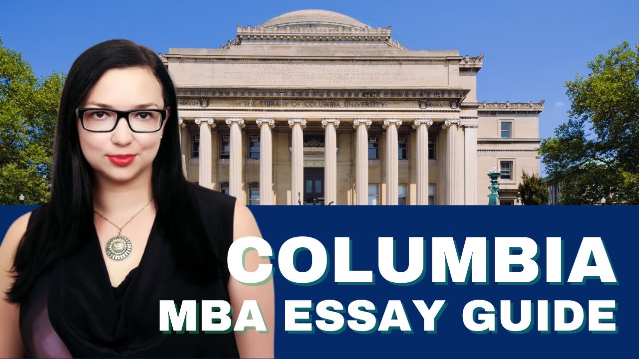 Perfecting Your Columbia Business School Essays - YouTube