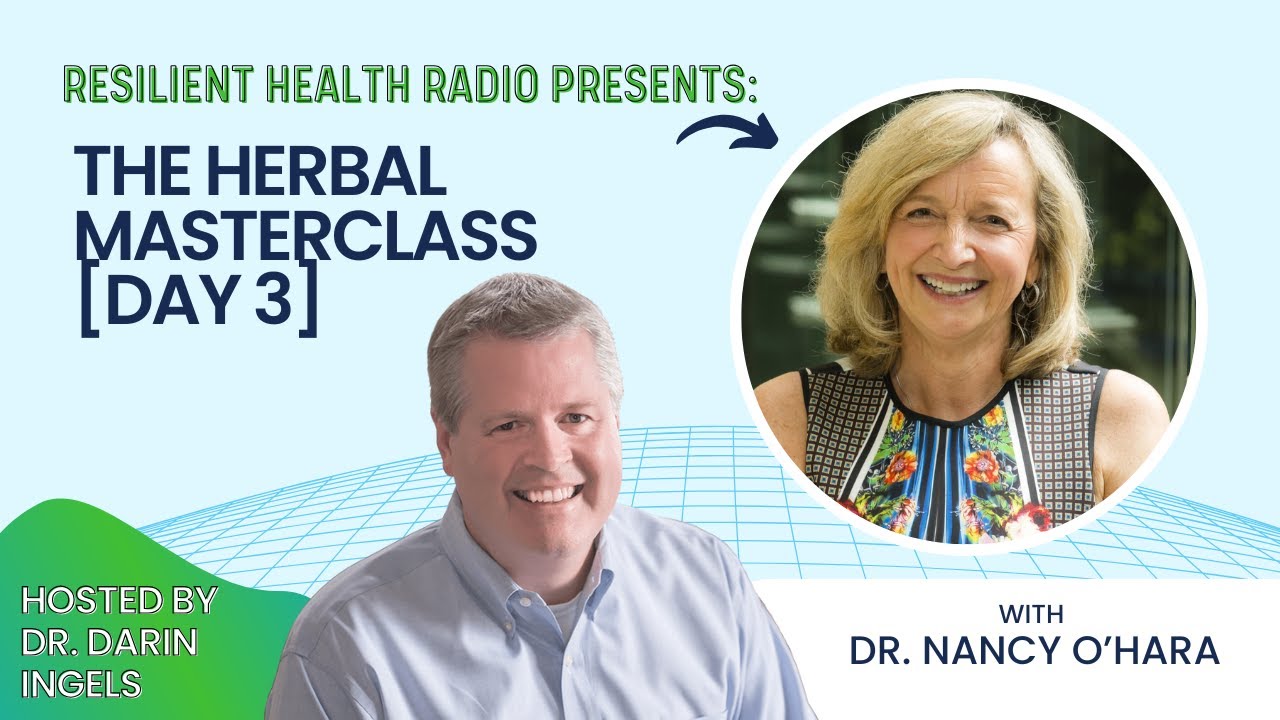 The Herbal Masterclass [Day 3] with Dr. Nancy O’Hara and Naturopathic ...