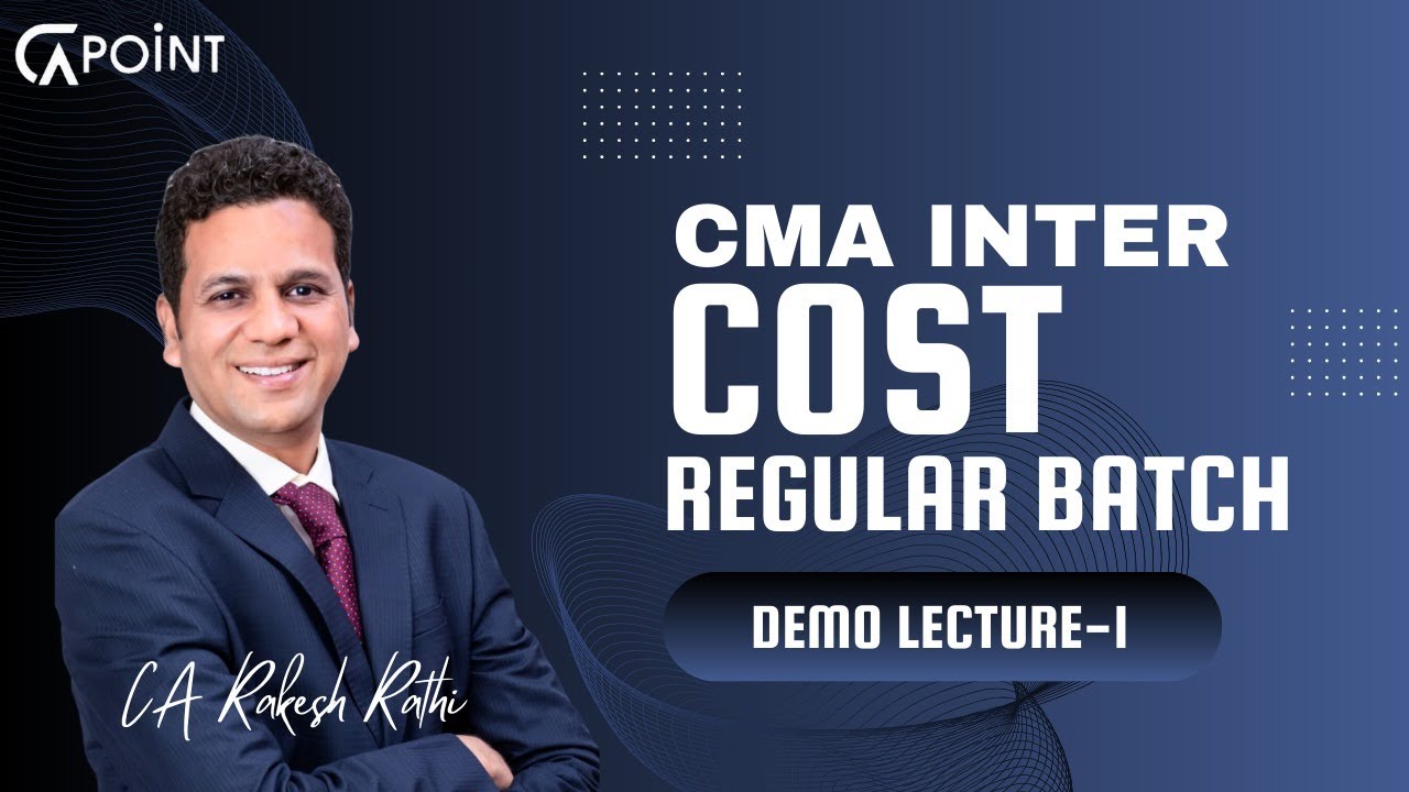 CMA Inter | Cost Regular Batch | Day 1 Introduction | By CA Rakesh ...