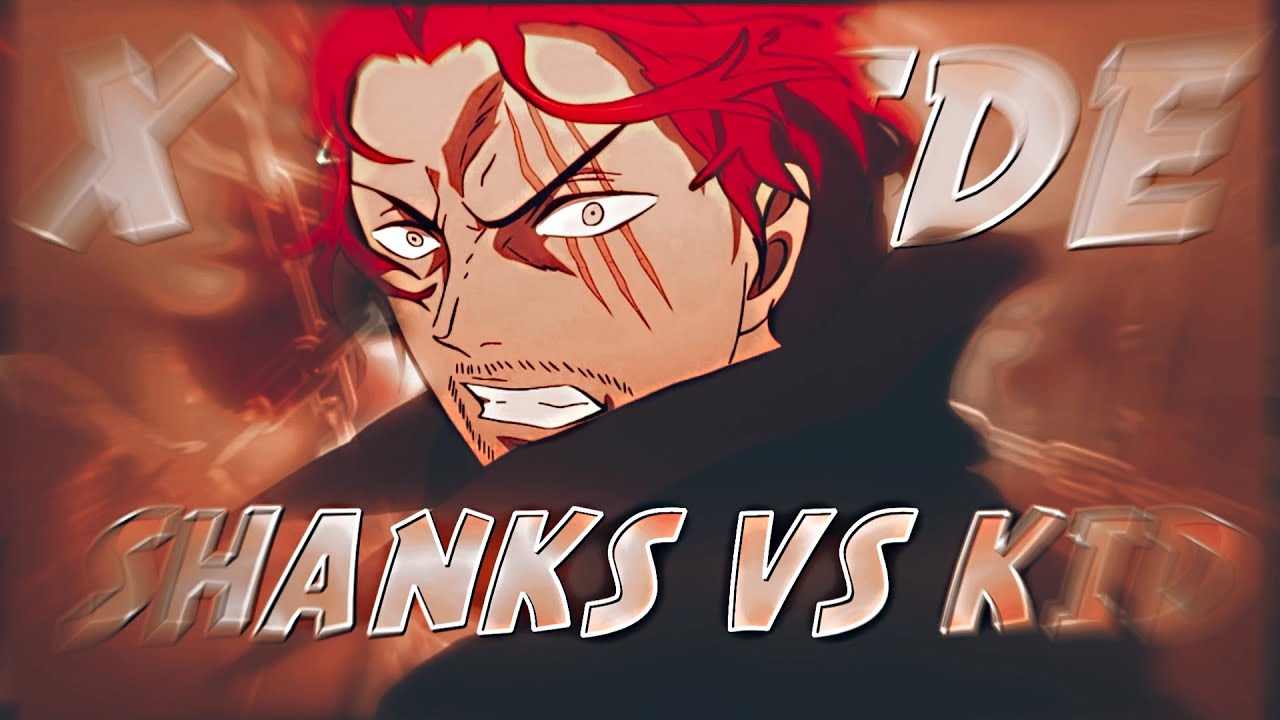 Shanks Vs Kidd | X-Slide "One Piece" (AMV/EDIT) Alight Motion📱 4k (Free ...