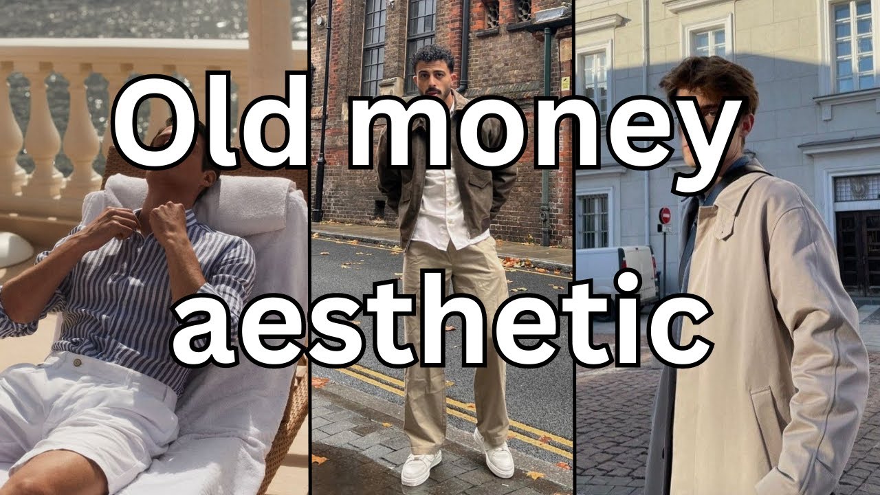The Old Money Aesthetic: How to Dress Like You're Born to Wealth - YouTube