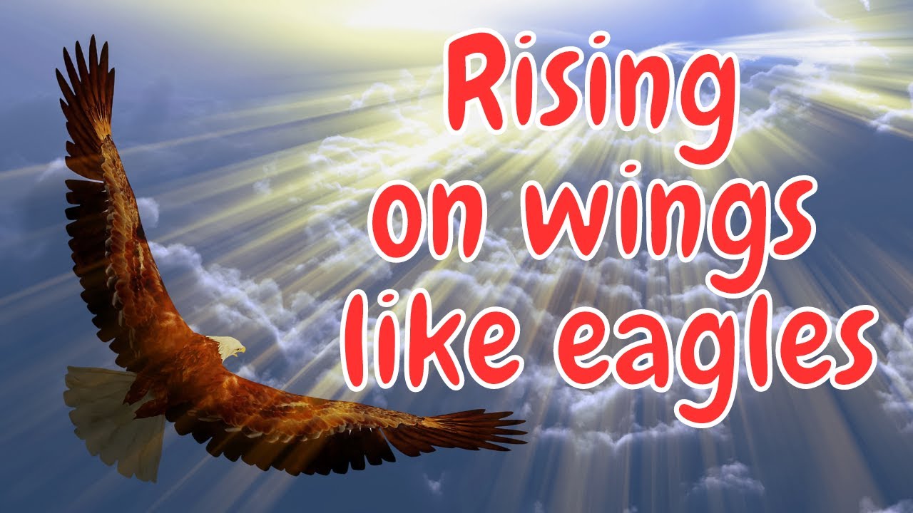 Rising On Wings Like Eagles - YouTube