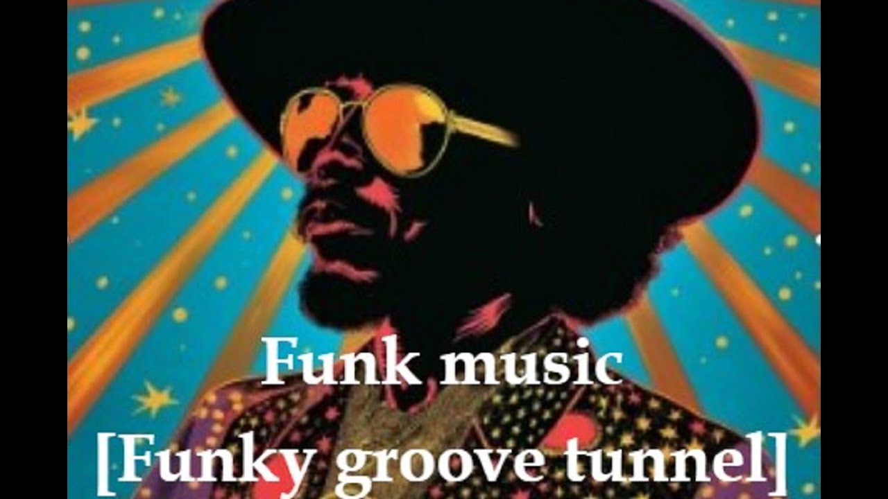 Funk music [ Funky groove tunnel ] - YouTube