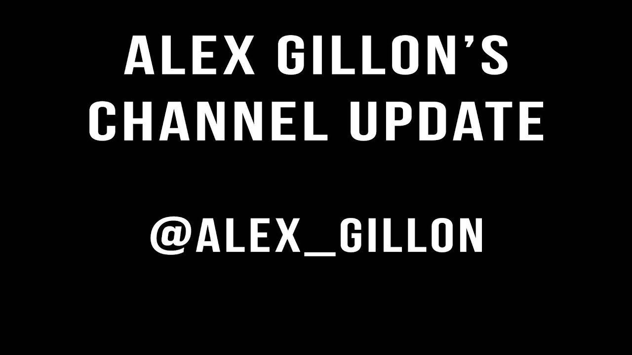 Channel Update - Alex Gillon Unplugged & More... - YouTube