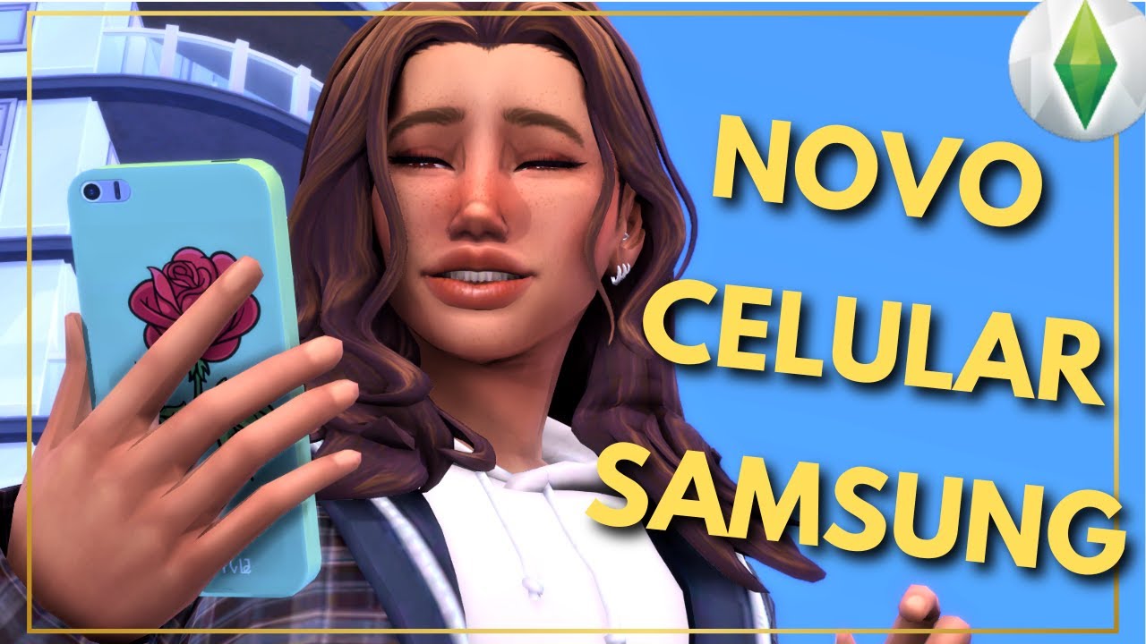 📱 NOVO CELULAR da SAMSUNG no THE SIMS 4 l Phone Replacement #ModReview ...