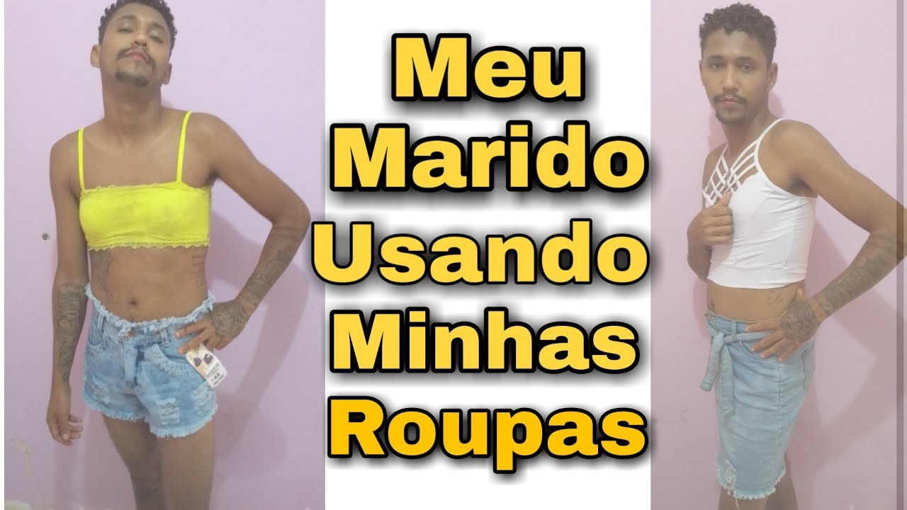 MEU MARIDO PROVANDO MINHAS ROUPAS *Rir muito*😂😂 - YouTube