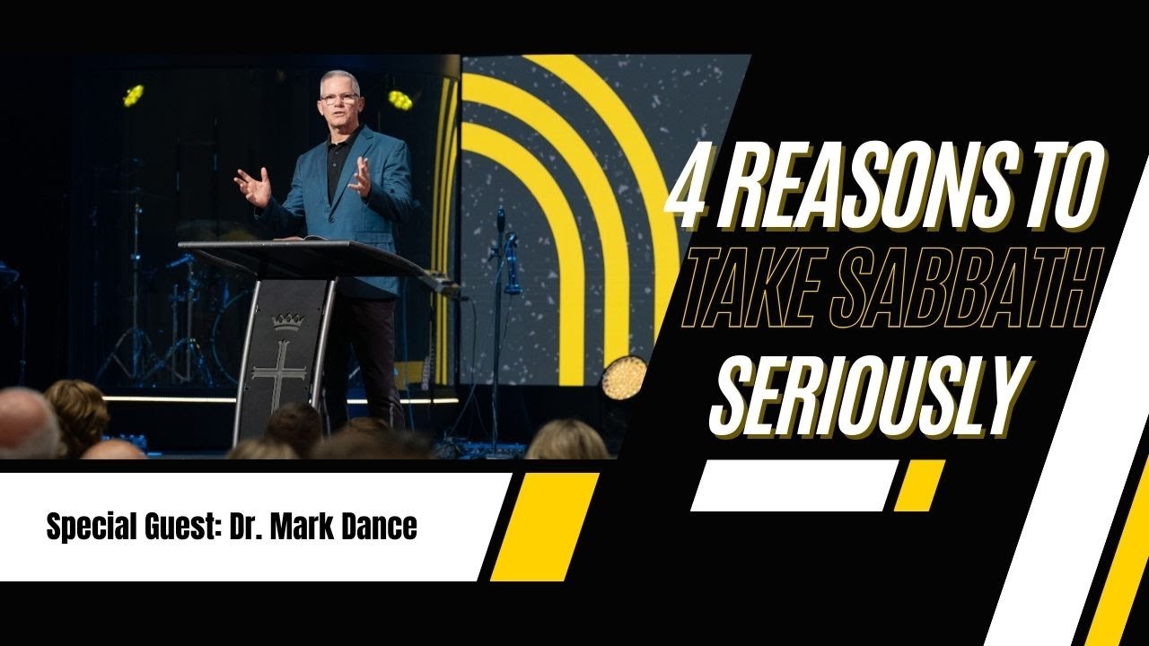 North Campus | 4 Reasons To Take Sabbath Seriously | Mark Dance ...