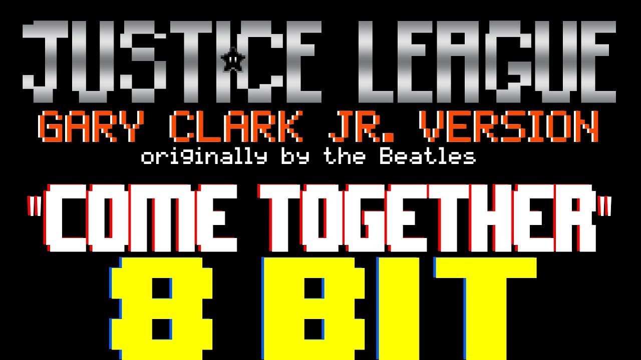 Come Together [8 Bit Tribute to Justice League & Gary Clark Jr. & The ...