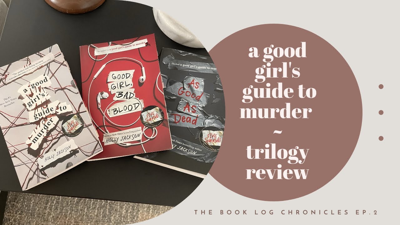 A Good Girl's Guide to Murder Trilogy Review | the book log chronicles ...
