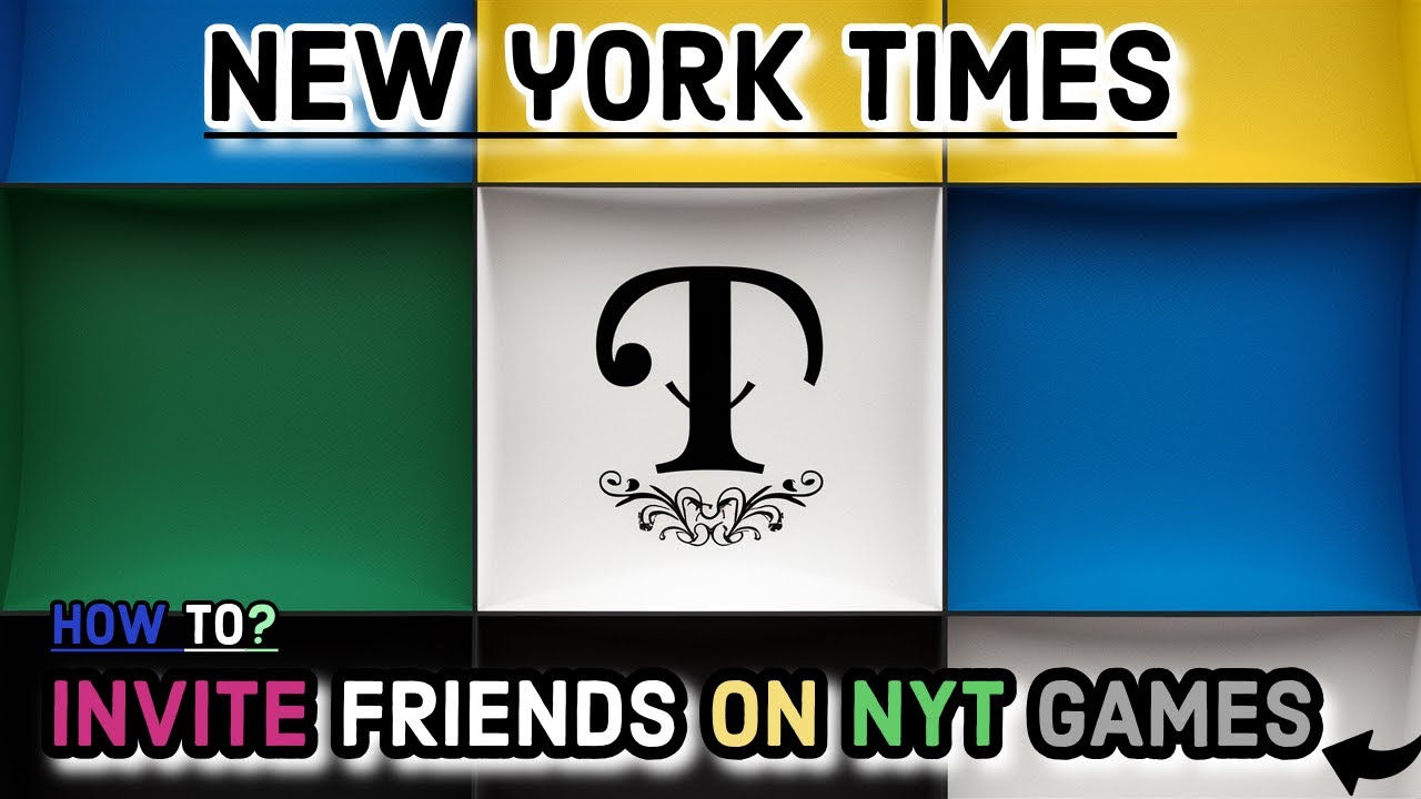 How to Invite Friends on NYT Games? Send Friend Invites on NYT Games ...