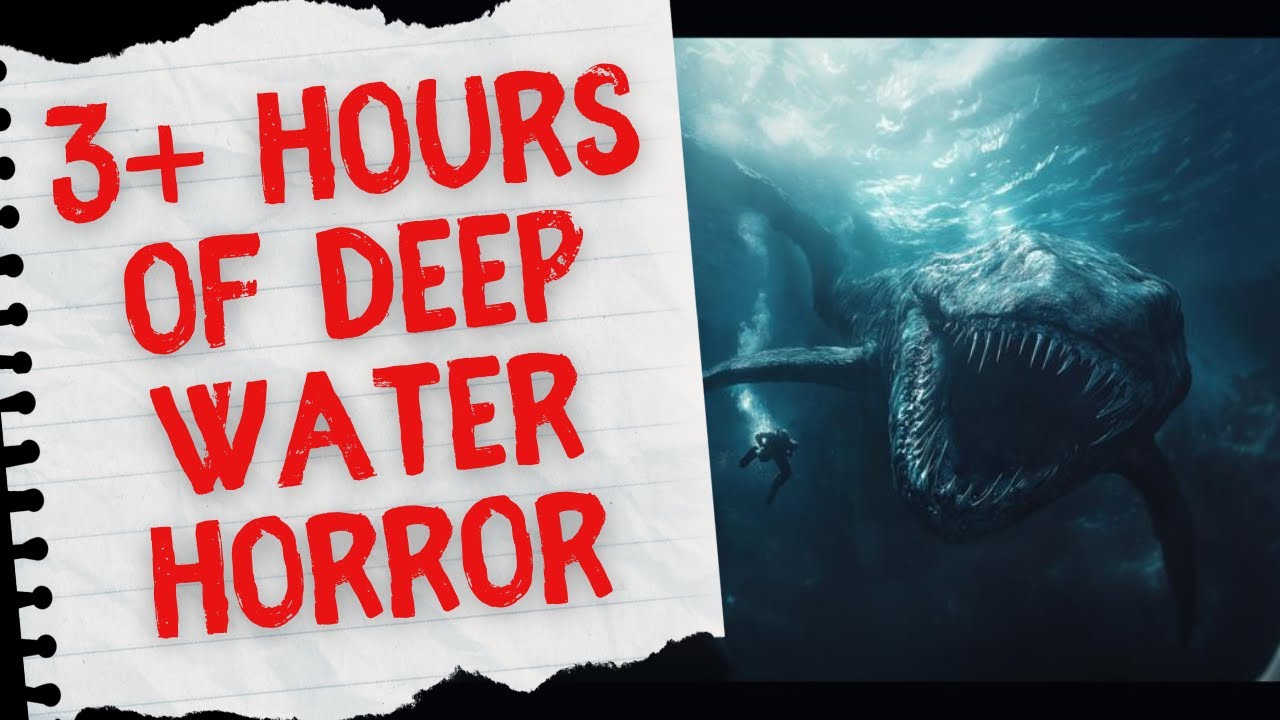 3+ Hours of Deep Water Horror Stories! | Creepypasta Nosleep Horror ...
