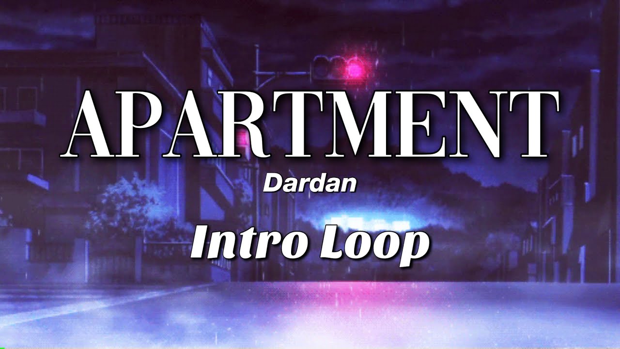 Dardan - APARTMENT // Intro Looped (Extended + Outro) - YouTube