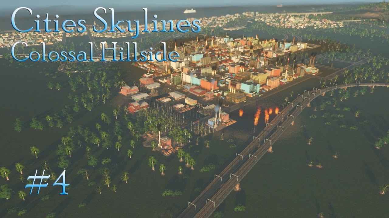 Colossal Hillside - Cities Skylines Let's Play #4 - YouTube