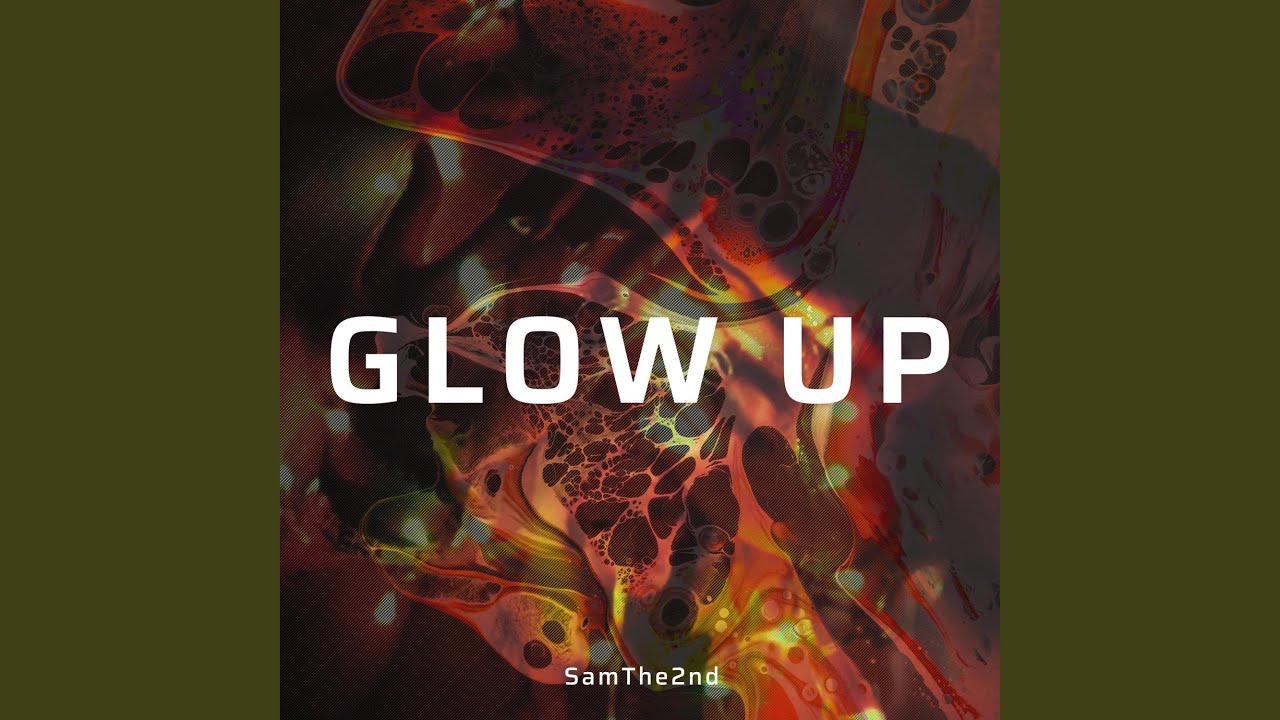 Glow Up - YouTube