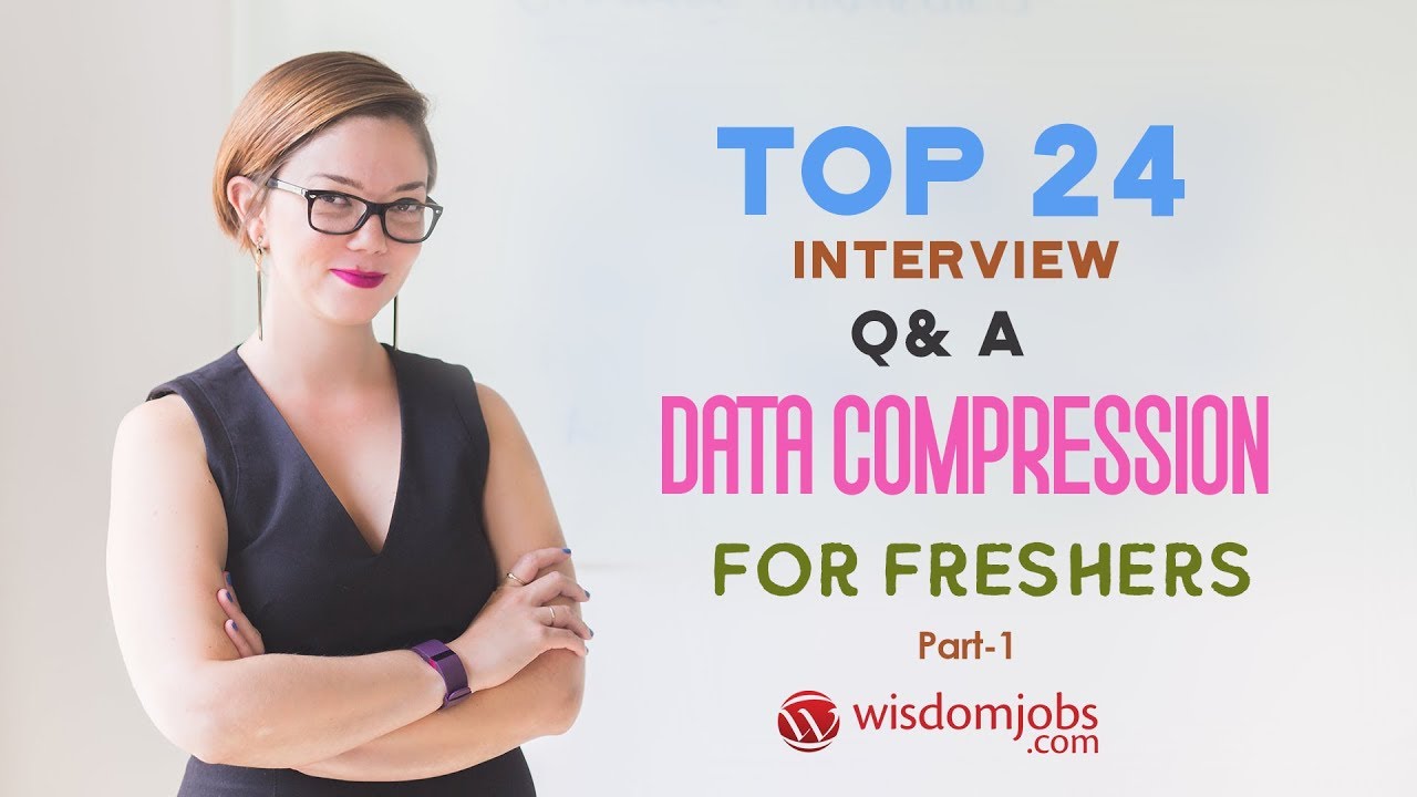 TOP 15 Data compression Interview Questions and Answers 2019 Part-1 | Data compression | Wisdom ...