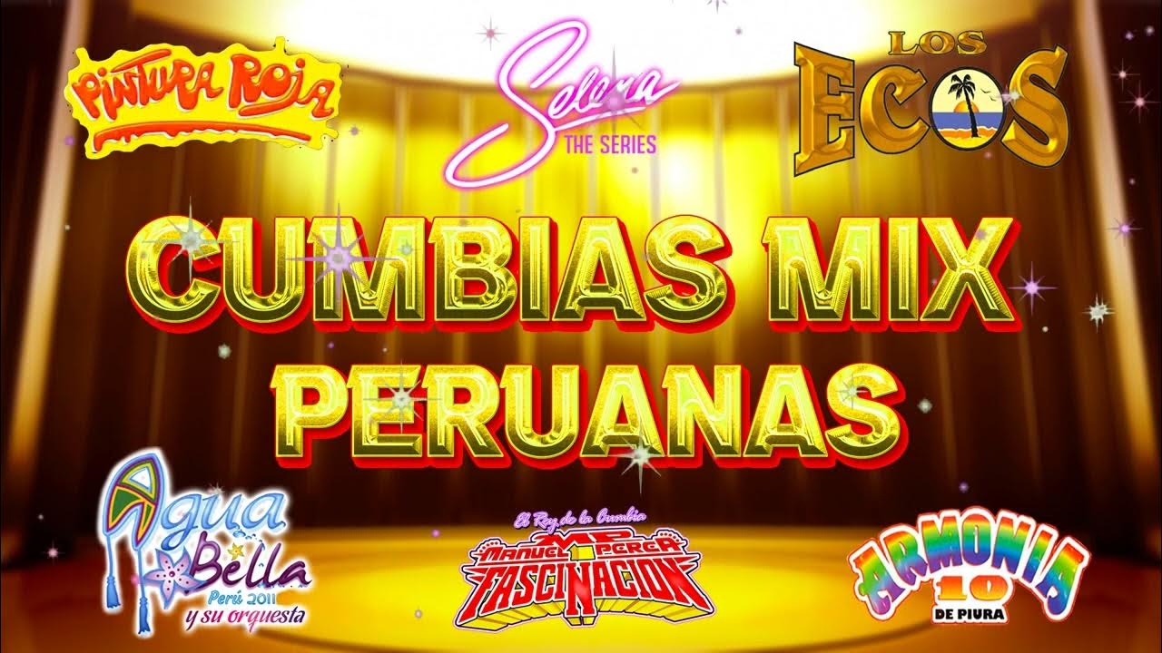 CUMBIAS PERUANA MIX - LOS MEJORES TEMAS DE LA CUMBIAS PERUANA -ARMONIA10, NECTAR, AGUA MARINA ...