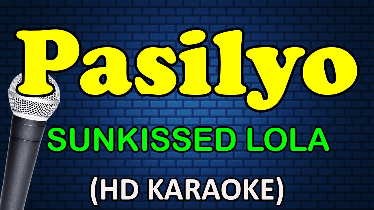 PASILYO - SunKissed Lola (HD Karaoke) - YouTube