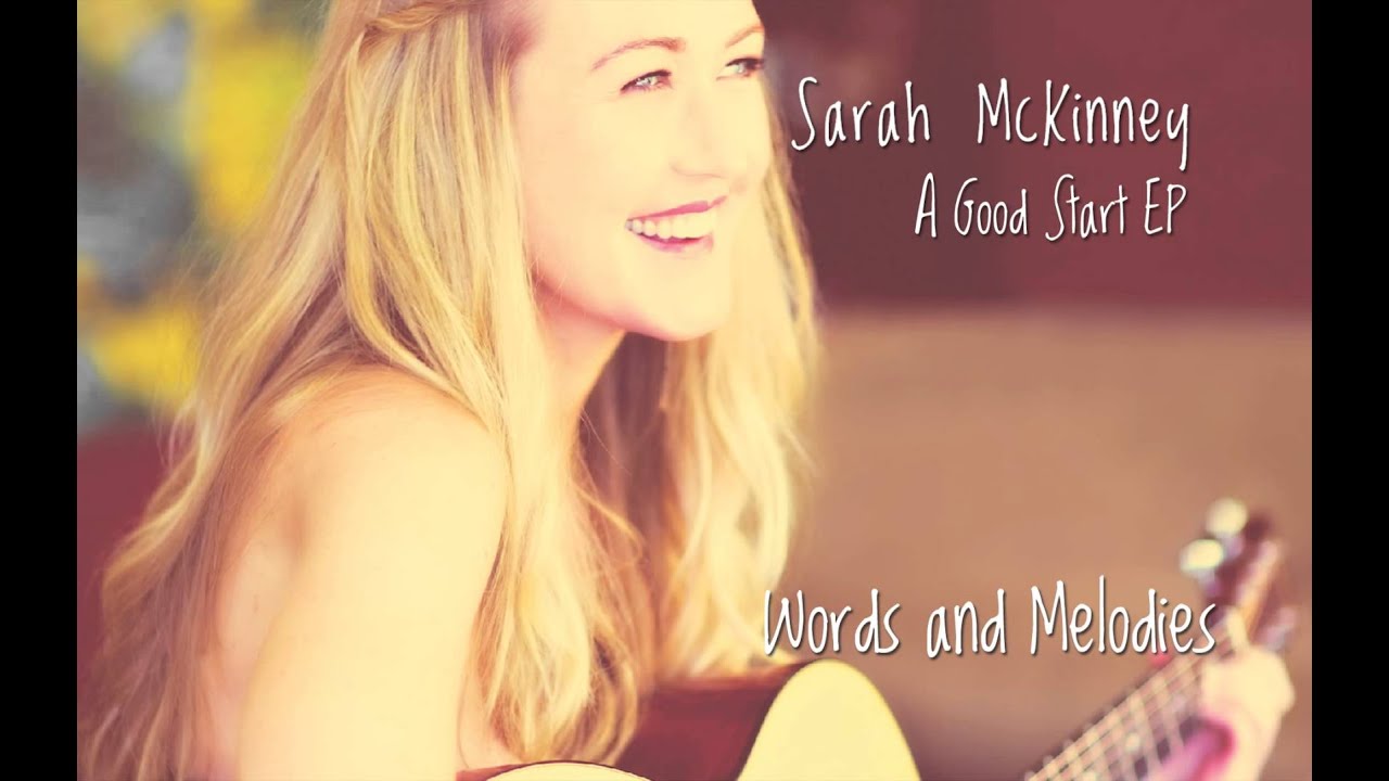 Words and Melodies - Sarah McKinney - YouTube