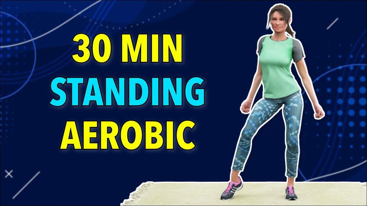 30 Min Standing Aerobic Workout – Dance Fitness - YouTube