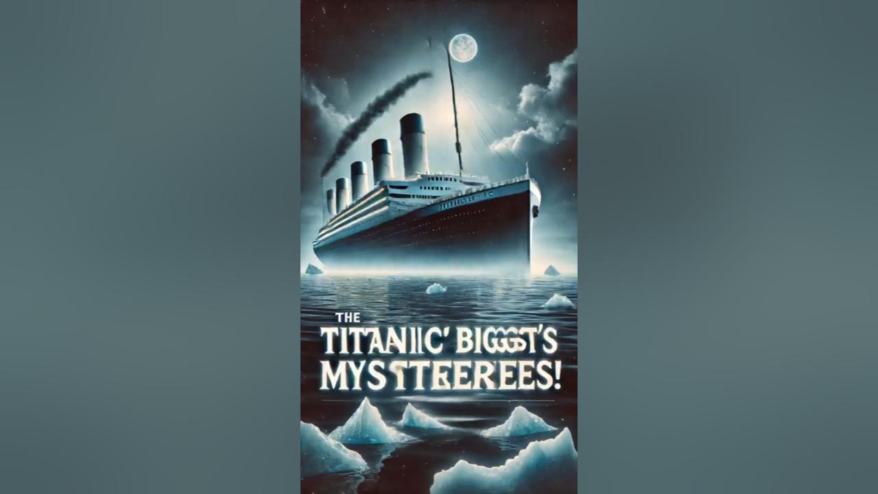 The 3 Biggest Mysteries of the Titanic! - YouTube
