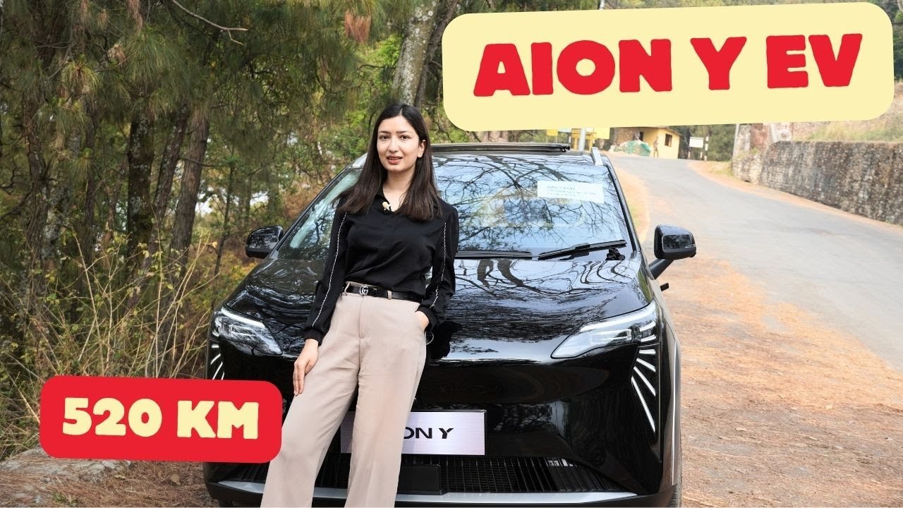 520 Km AION Y Electric vehicle in Nepal | बिजुली गाडि || - YouTube