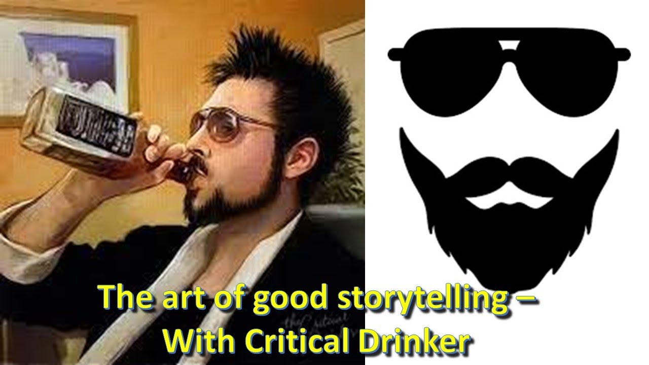 38. The art of good storytelling - with Critical Drinker - YouTube