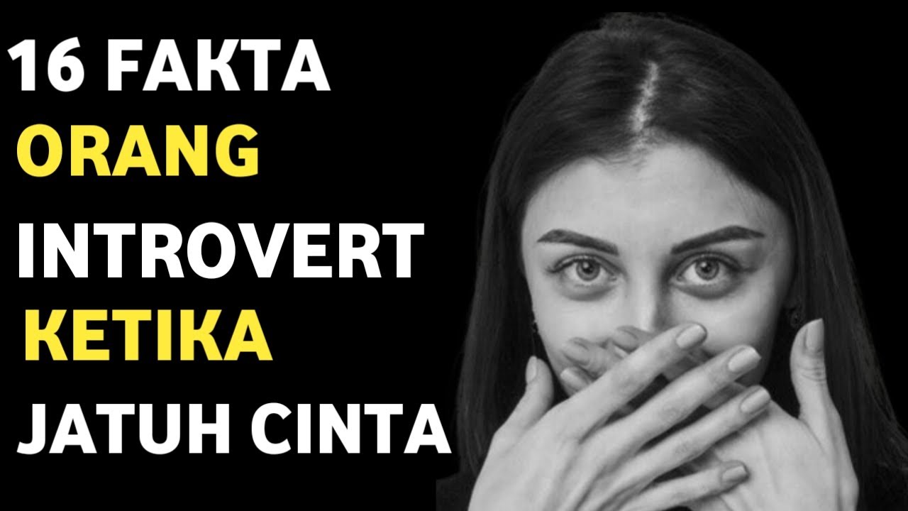 16 Fakta Menarik tentang Orang Introvert Ketika Jatuh Cinta - YouTube
