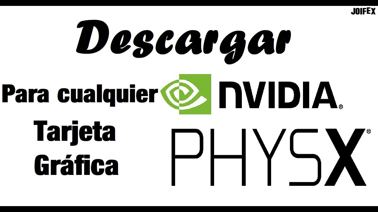 Cómo Descargar NVIDIA PhysX para cualquier tarjeta gráfica *Última Versión* | Joifex - YouTube