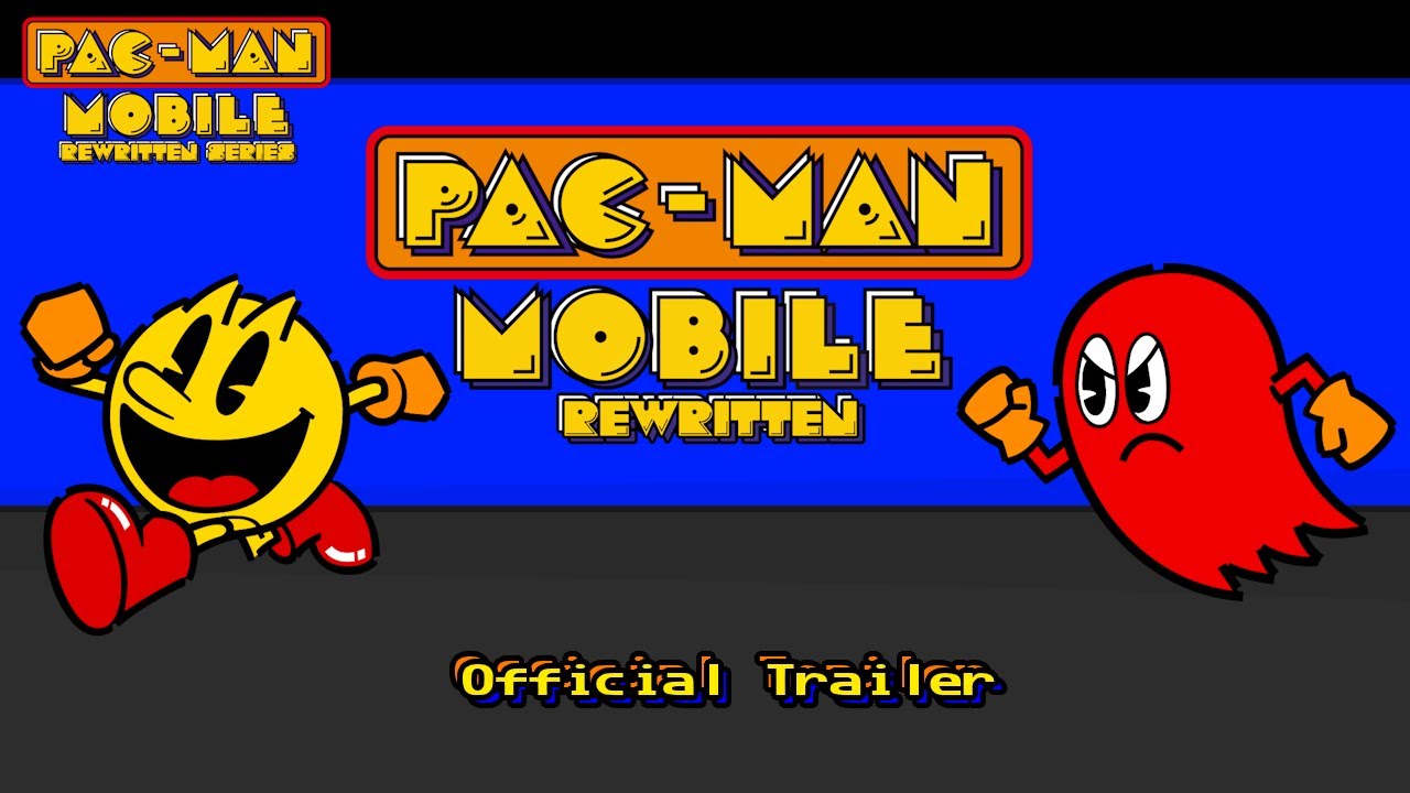 Pac-Man Mobile: Rewritten - Official Trailer (Pac-Man Mobile Rewritten ...