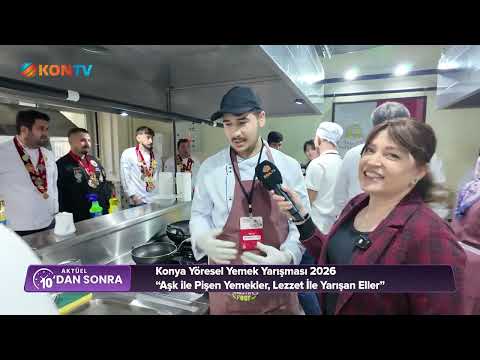 10 DAN SONRA AKTÜEL 09 NİSAN 2026 KONYA YEMEK YARIŞMASI 2026