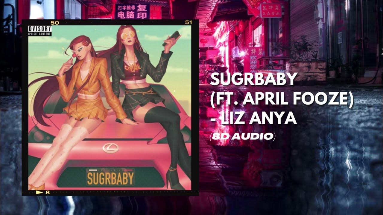 [8D AUDIO] SUGRBABY (feat. April Fooze) - Liz Anya // WU CHANG RECORDS - YouTube Music