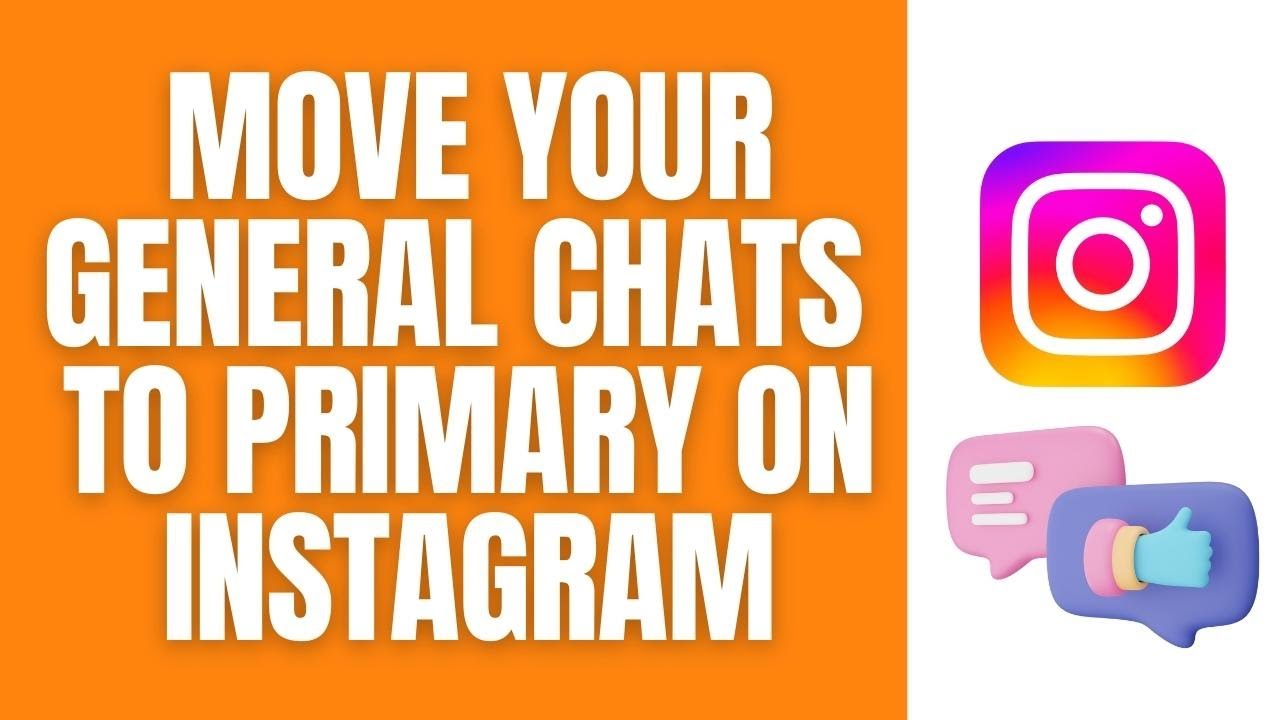 How To Move Your General Chat To Primary On Instagram. - YouTube