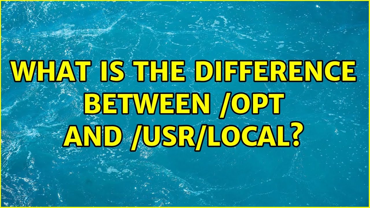 Unix Linux What Is The Difference Between opt And usr local 8 unix-linux-what-is-the-difference-between-opt-and-usr-local-8