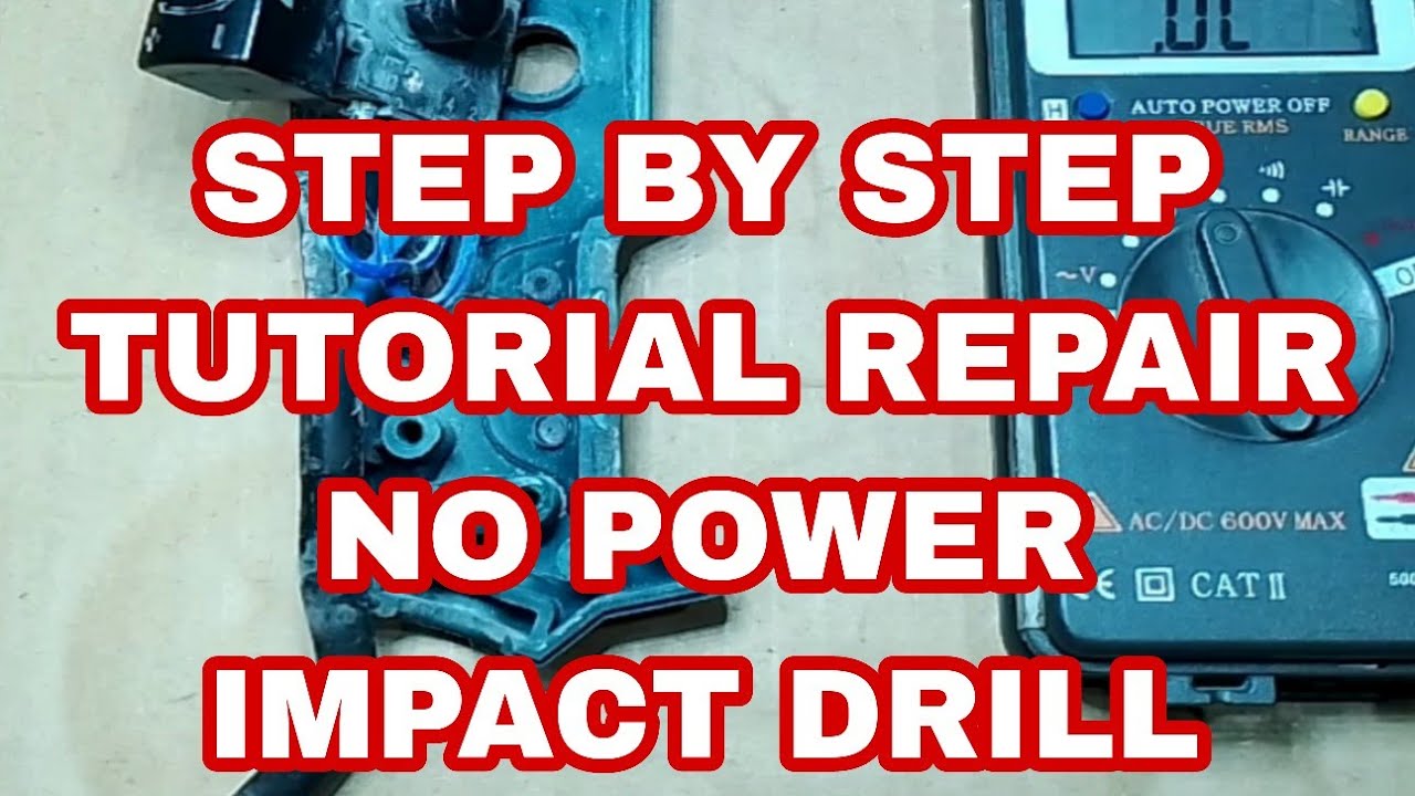 Step by Step Tutorial Repair No Power Impact Drill - YouTube