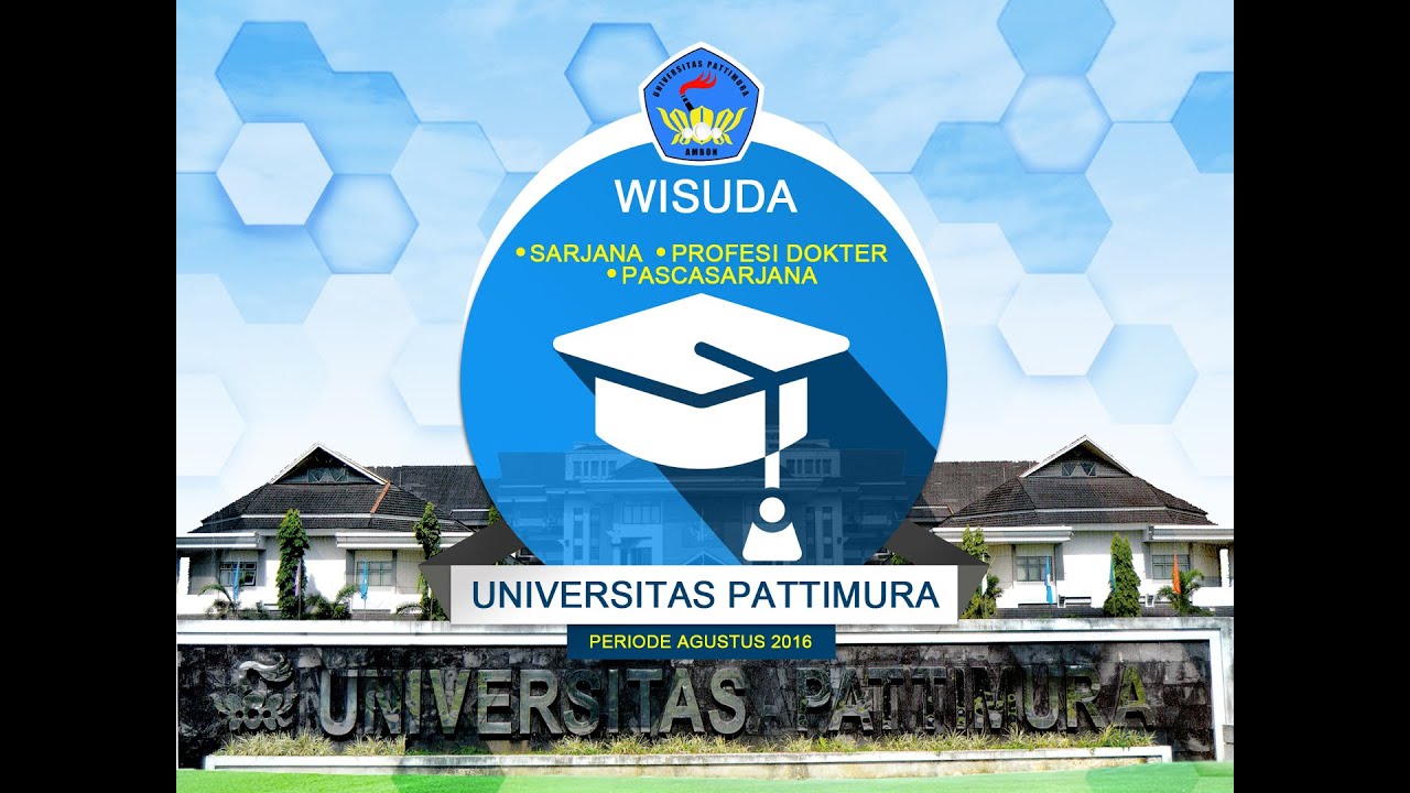 WISUDA UNIVERSITAS PATTIMURA PERIODE AGUSTUS 2016 - YouTube